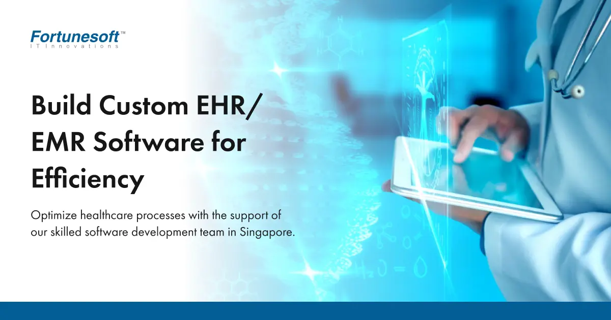 EHR and EMR Software Development Company Singapore