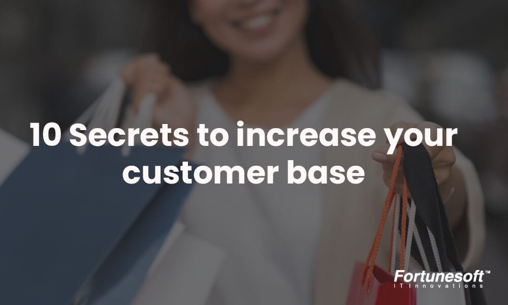 10 Secret ways to increase the customer base for your E-commerce store