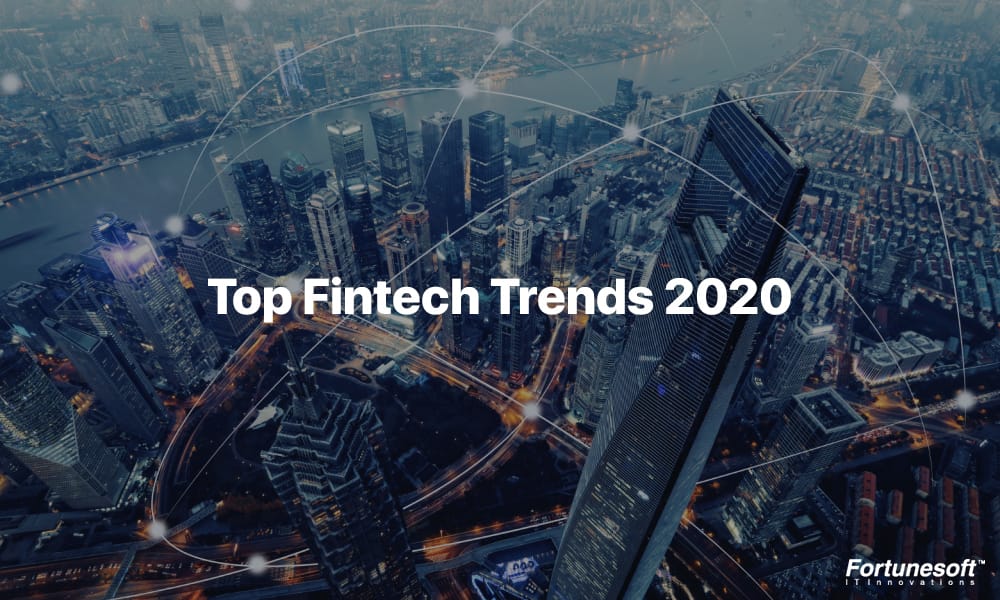 Top Fintech Trends That Transform The Financial Services In 2020